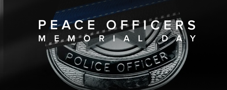 How to Honor Our Fallen Heroes on Peace Officers Memorial Day – RTS ...